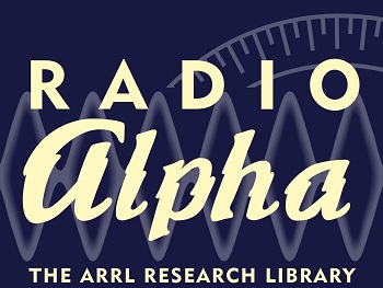 Introducing Radio Alpha, the ARRL Museum and Research Library
